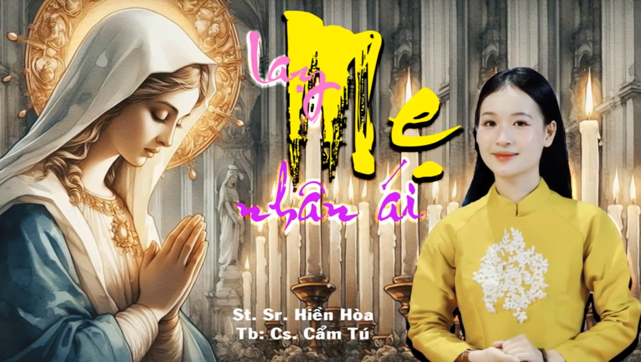 Lạy Mẹ Nhân Ái – Thánh Ca Về Đức Mẹ – St. Sr. Hiền Hòa | ..:: Dòng Mến ...
